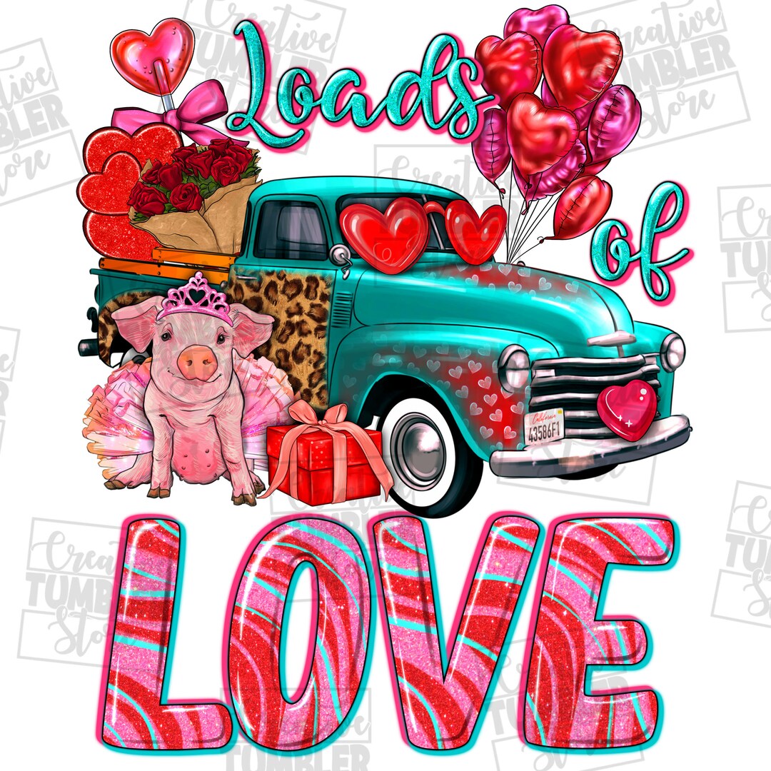 Loads of Love Png Sublimation Design Download, Happy Valentine's Png ...