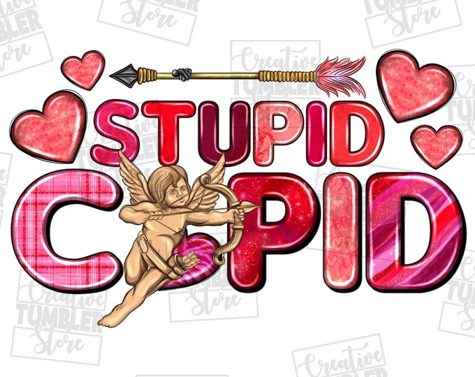 Stupid Cupid With Hearts Png Sublimation Design Download, Happy ...