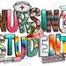 Nursing Student Png Sublimation Design Download, Nurse Png, Nursing Png ...