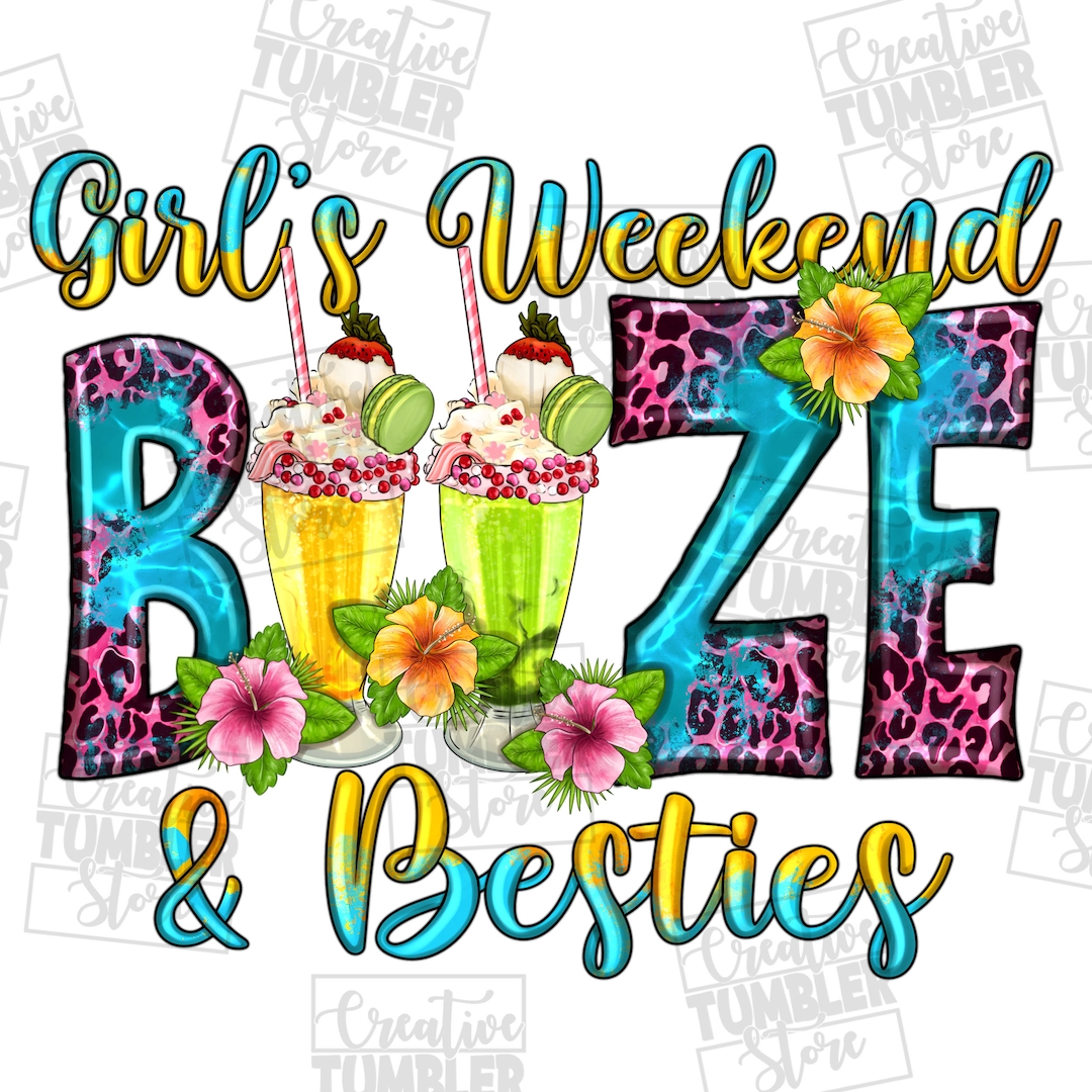 Girls Weekend Booze and Besties Summer Png, Summer Vibes Png, Summer ...