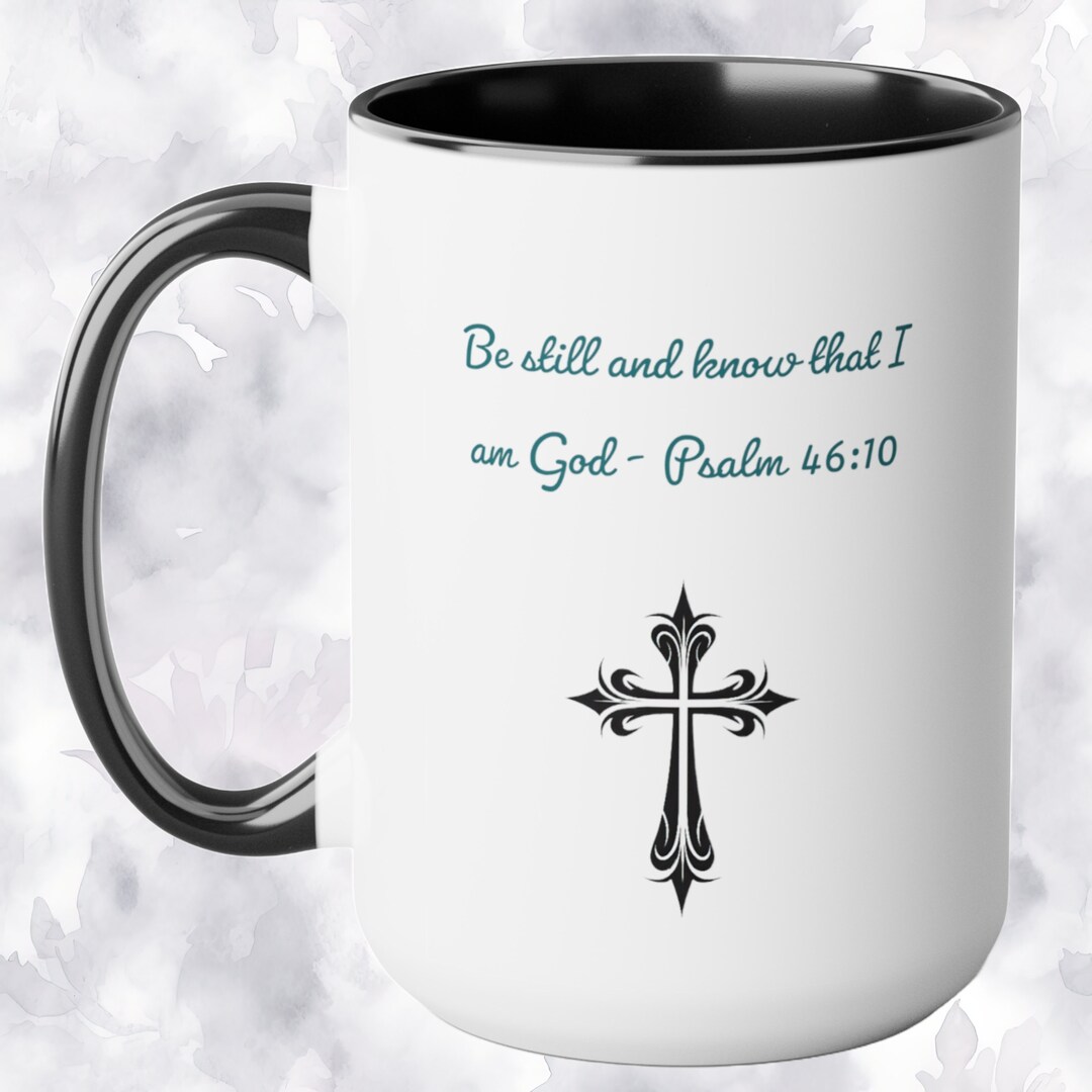 Christian Gift, Be Still and Know Psalm Coffee Mug With Bible Quote - Etsy
