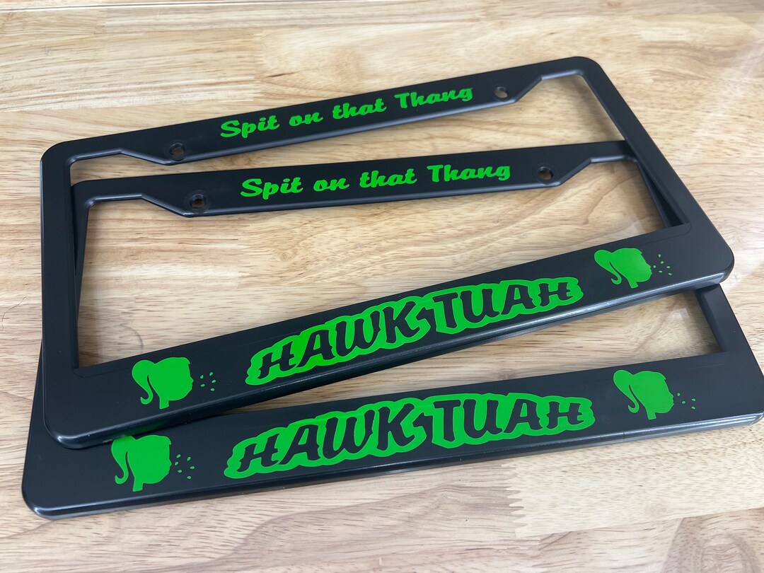 Like Green Hawk Tuah License Plate Frame for Muscle Cars & Diesel ...