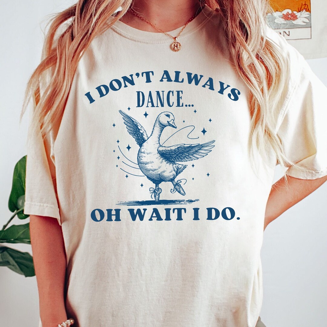 Silly Goose Dancing Shirt, Comfort Colors Funny Ballerina Shirt, Dance ...