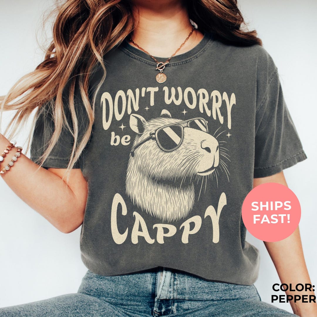 Funny Capybara Graphic Tee - Don't Worry Be Cappy - Comfort Colors - Etsy