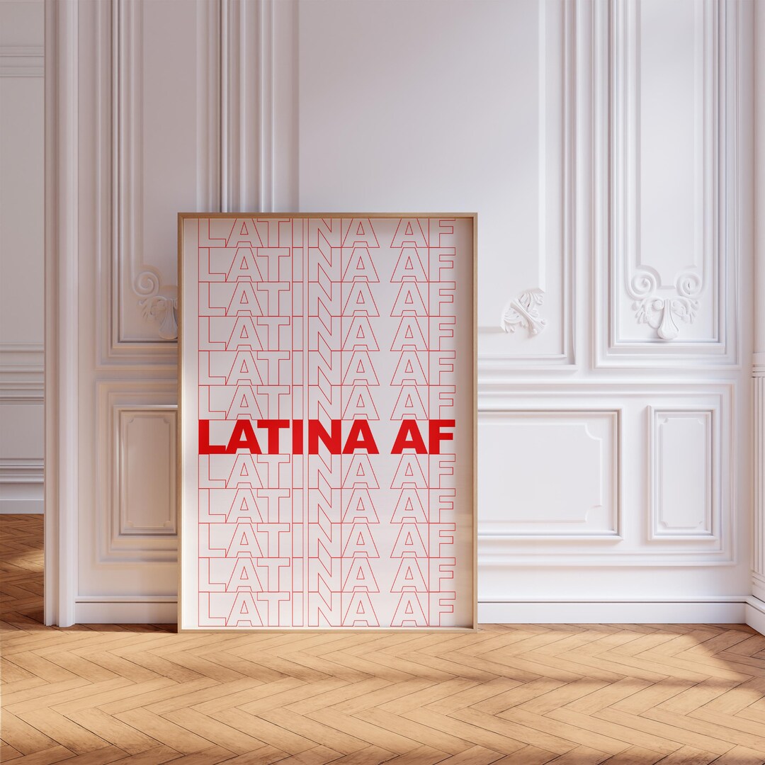 LATINA AF Digital Download Art Print, Latina Aesthetic Wall Decor ...