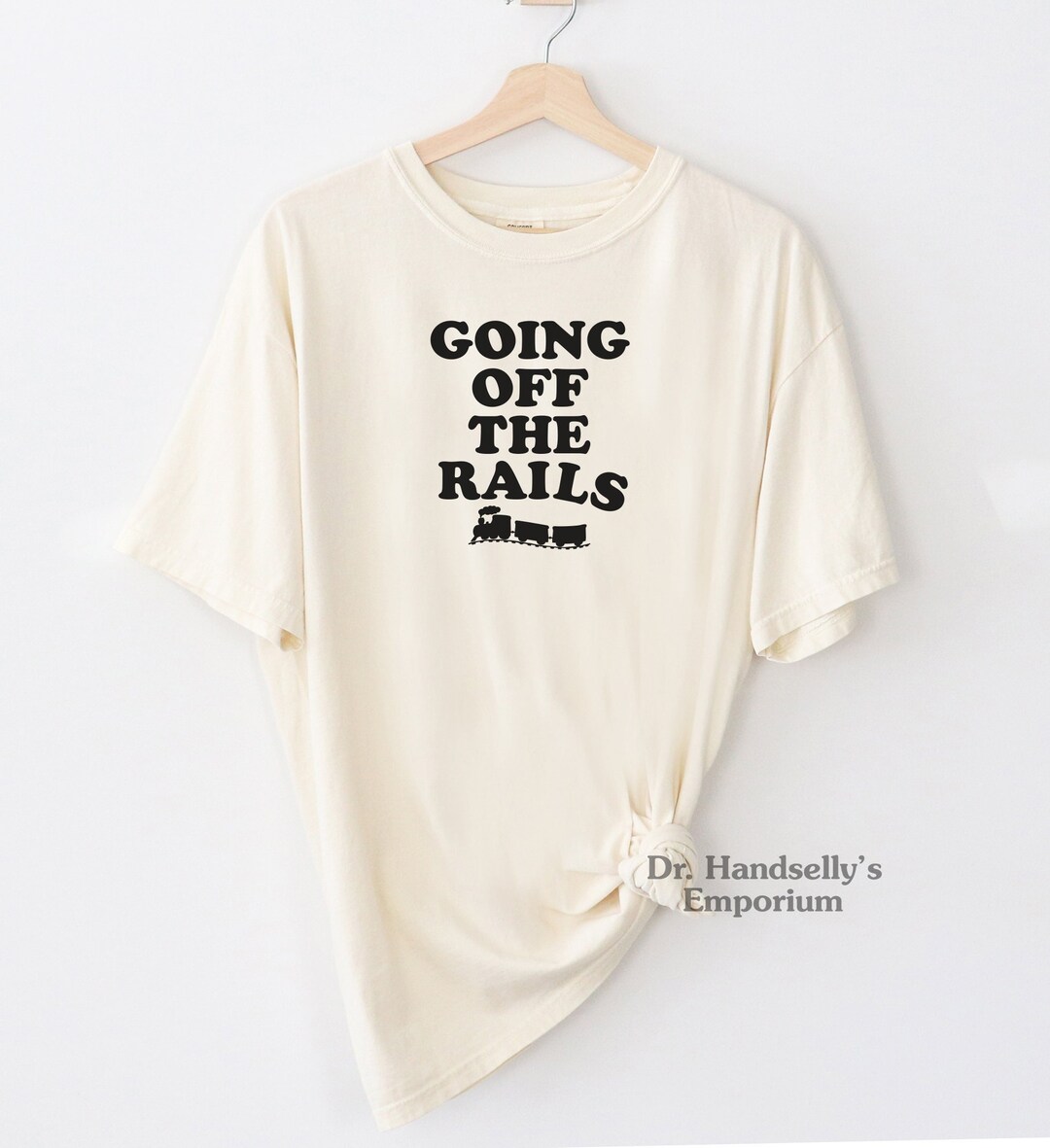 Going off the Rails Train Shirt Comfort Colors Funny T-shirt Tshirt Tee ...