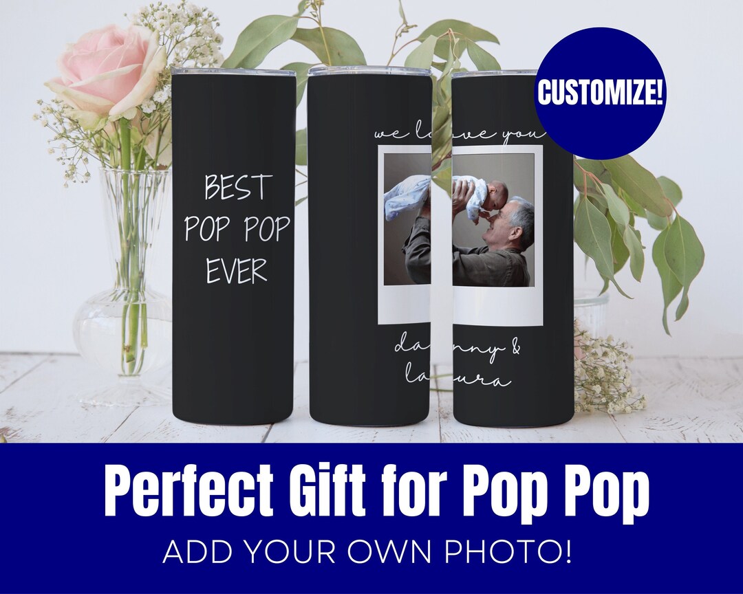 Best Pop Pop Ever Tumbler, Personalized Photo Tumbler for Pop Pop ...
