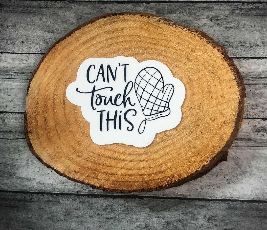 Can’t Touch This Sticker | Funny Kitchen Humor Vinyl Decal - Etsy