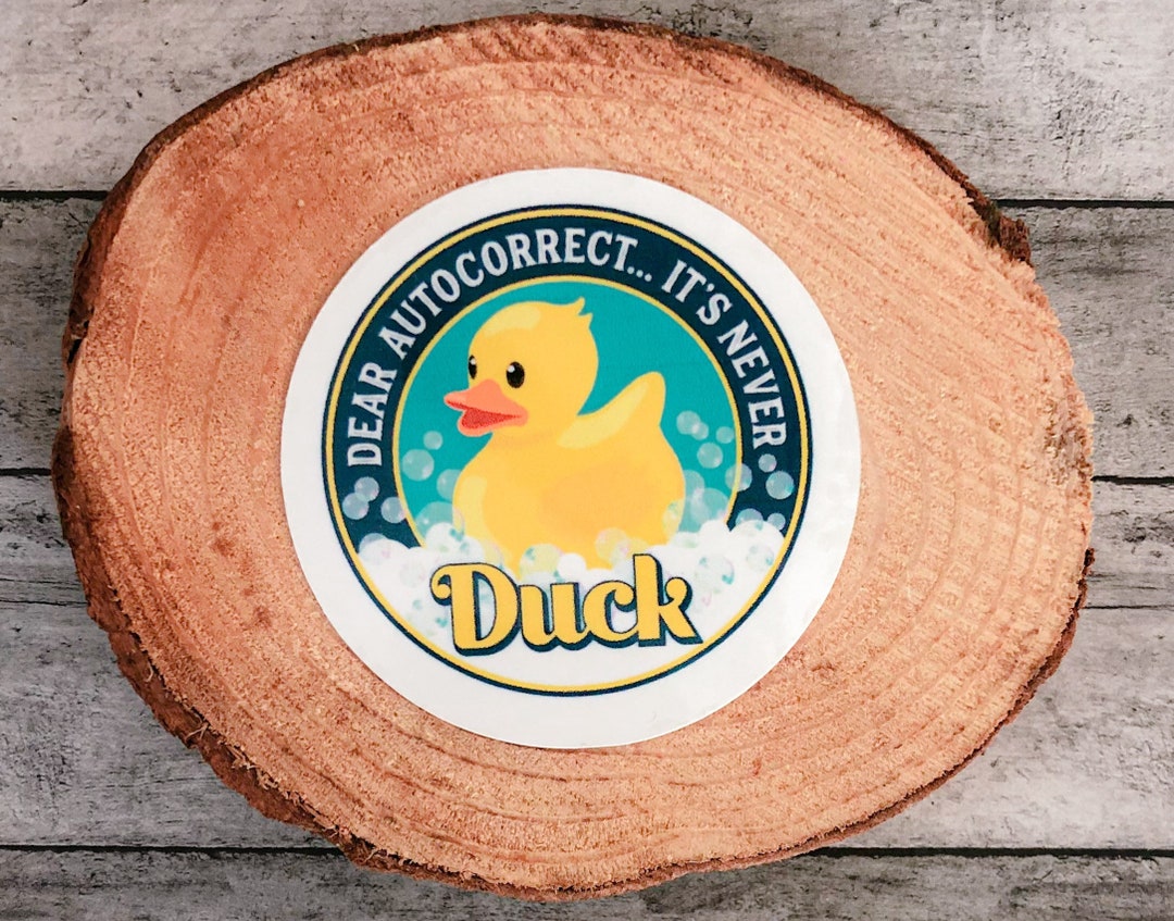 Dear Autocorrect Its Never Duck Sticker Laptop Sticker - Etsy