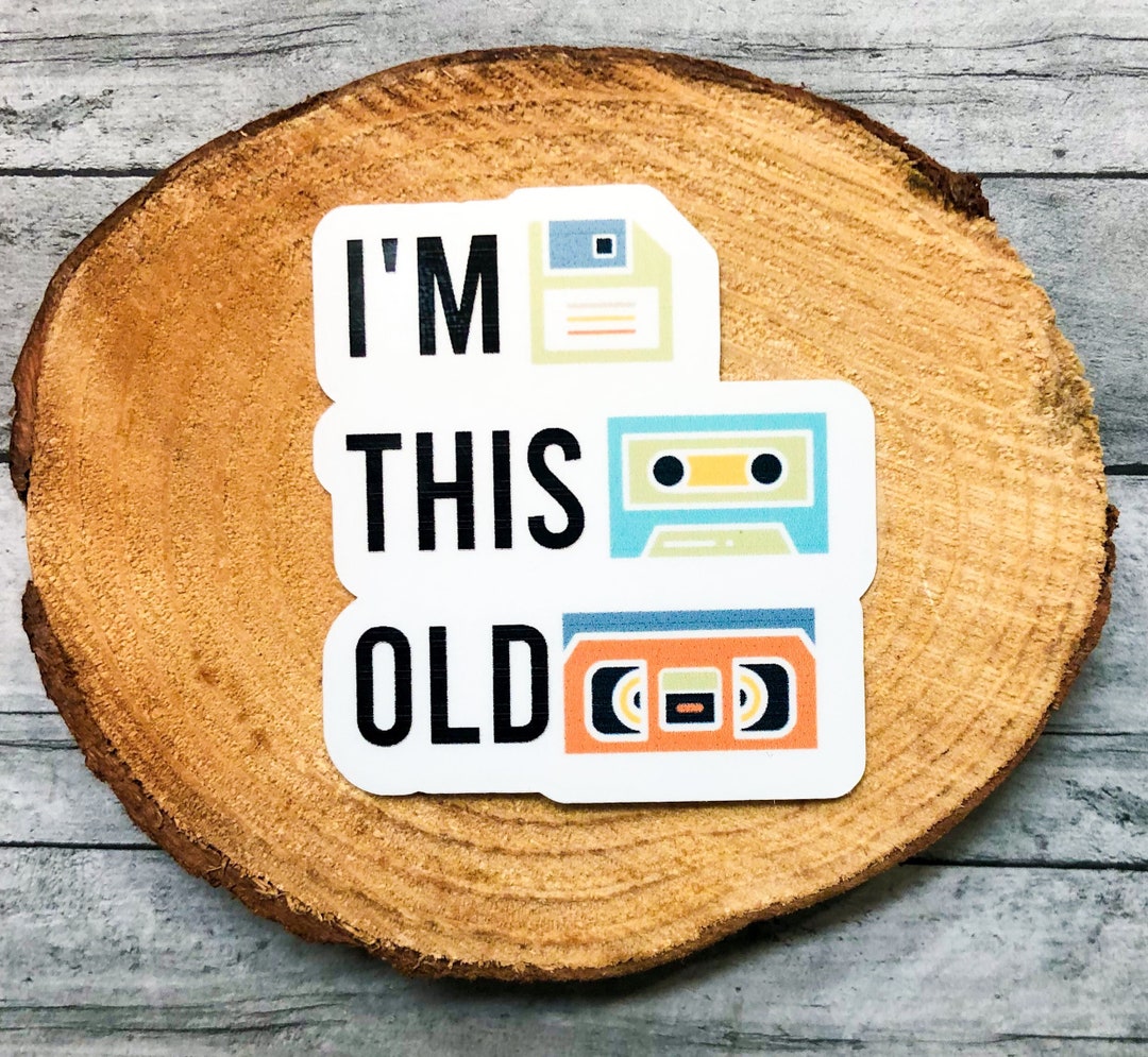 I’m This Old Sticker Sticker | Laptop Sticker | Waterproof Sticker| Car ...