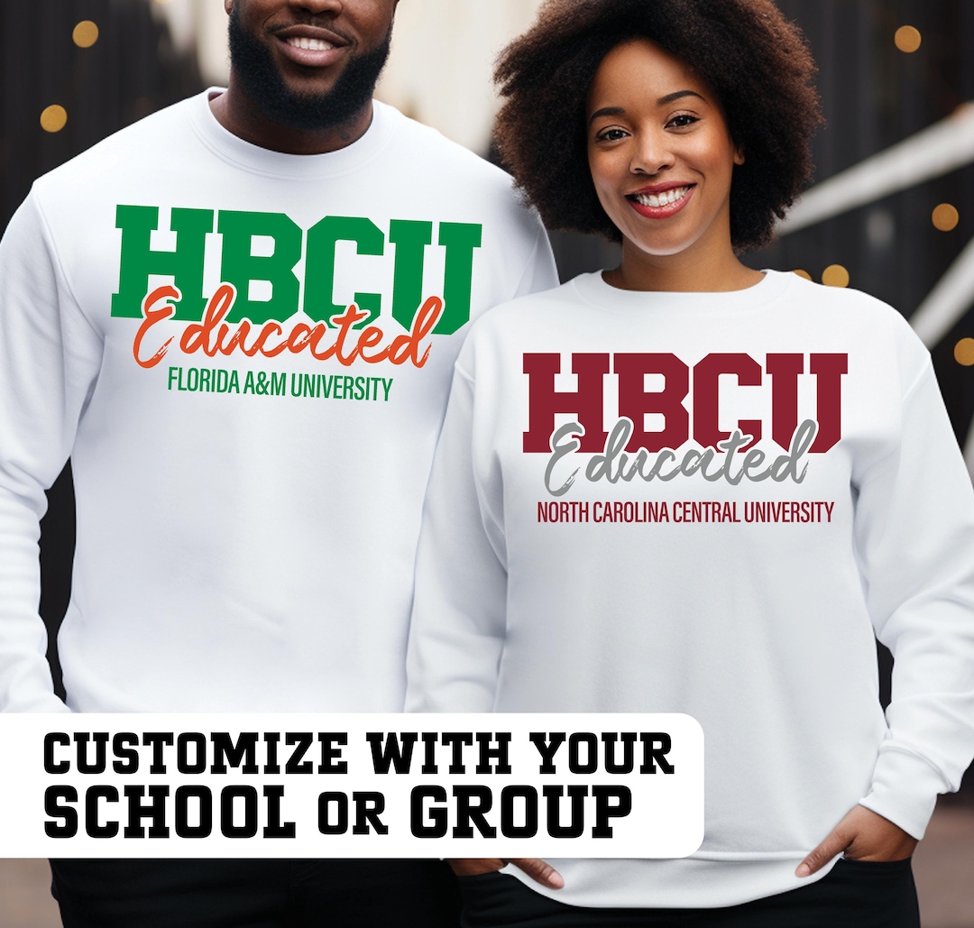 HBCU Educated, School Shirt, HBCU Sweatshirt, Black College Apparel ...