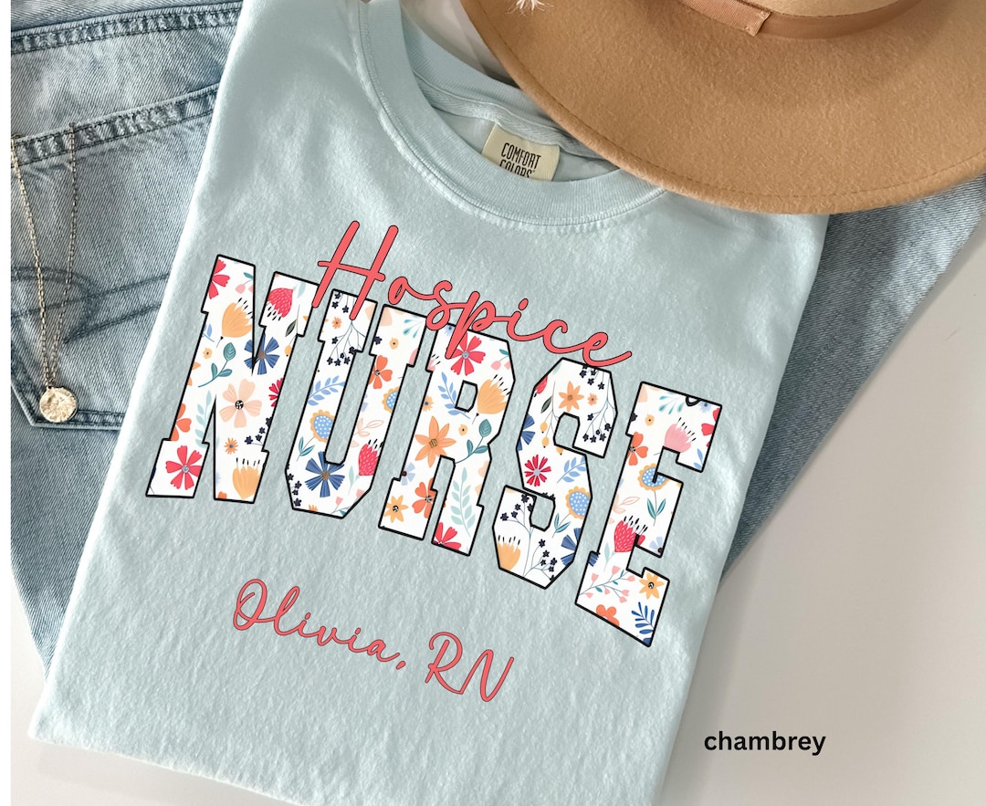 Comfort Colors® Hospice Nurse, Personalized Hospice Nurse Shirt ...