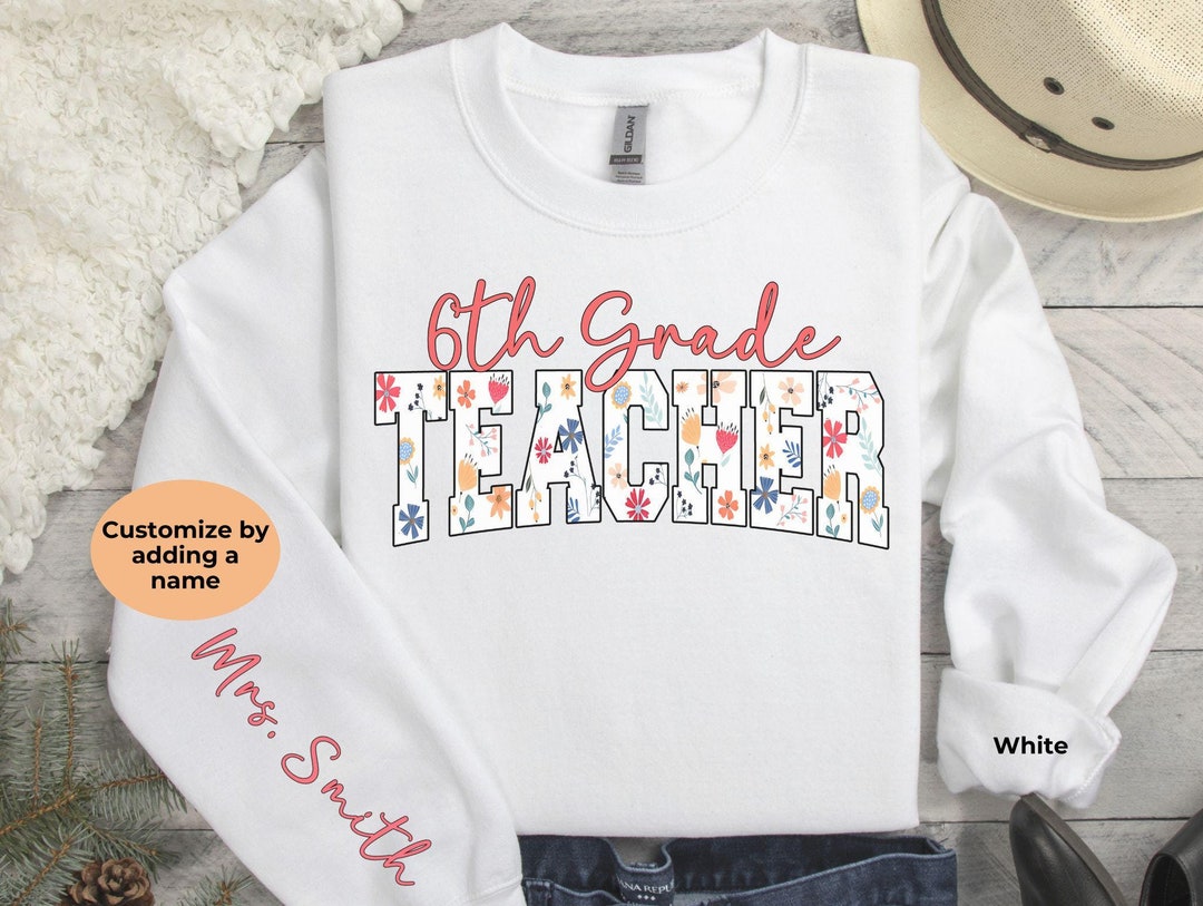 Custom Teacher Shirt, Custom Teacher Name Shirt, Sixth Grade Teacher ...