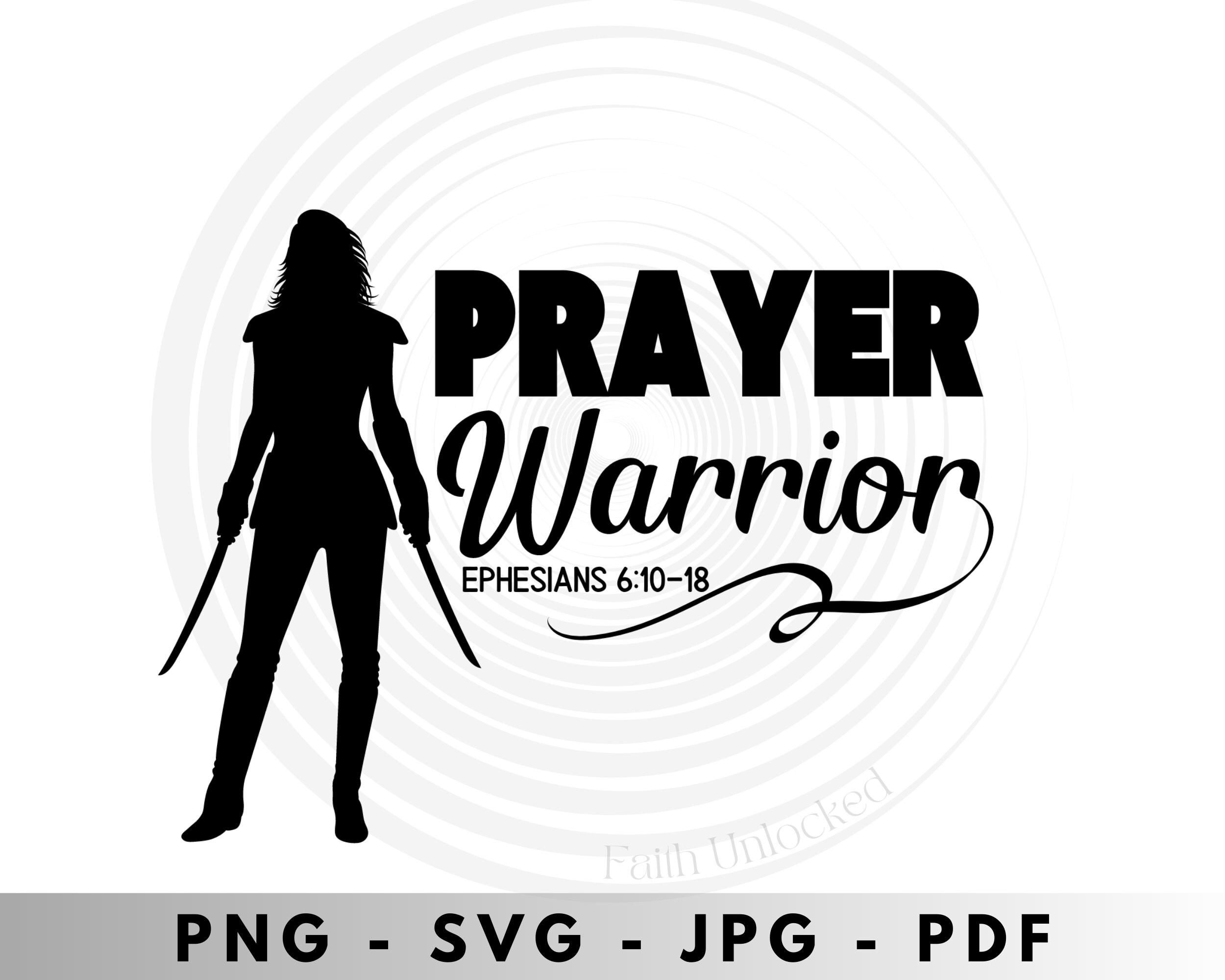 Prayer Warrior Ephesians 6v10-18 Svg, Scripture Svg, Bible Quote Svg ...