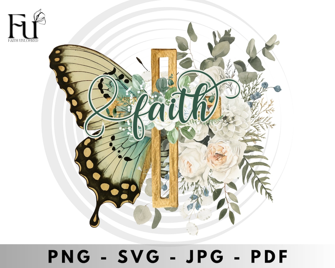 Faith Butterfly Cross Svg, Png, Jpg, Pdf, Scripture Svg, Bible Quote ...