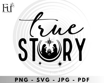 True Story SVG PNG, Nativity Scene Svg, True Story Nativity Svg, Jesus ...