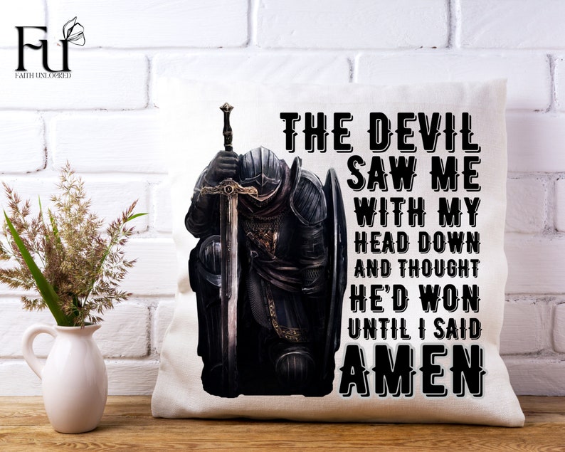 The Devil Saw Me With My Head Down and Thought He'd Won Until I Said ...