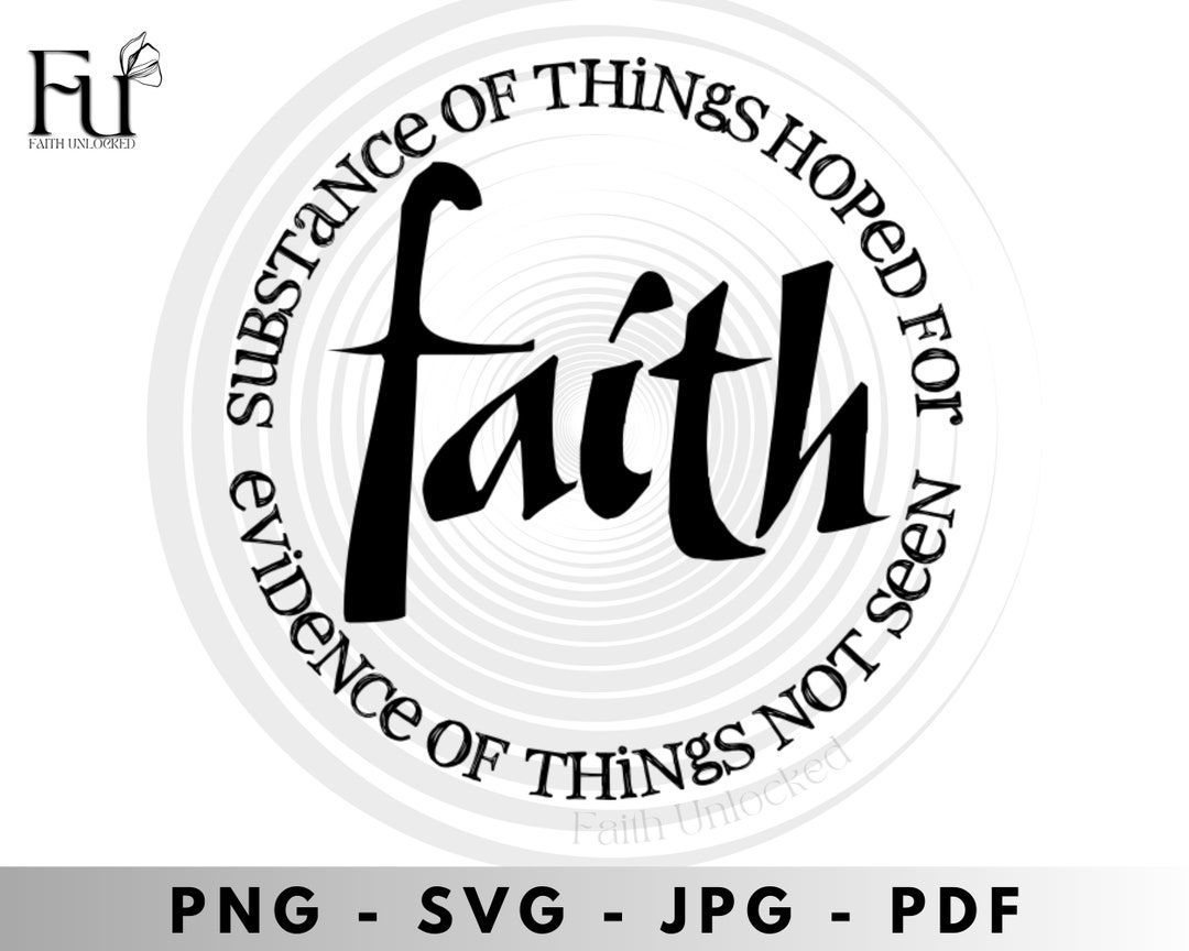 Faith Substance of Things Hoped for Svg, Png, Jpeg, Scripture Svg ...