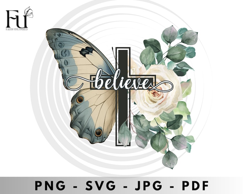 Believe Butterfly Cross Svg, Png, Jpg, Pdf, Scripture Svg, Bible Quote ...