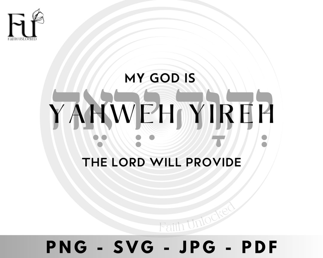 Yahweh Yireh, the Lord Will Provide Svg, Png, Jpg, Pdf, Names of God ...