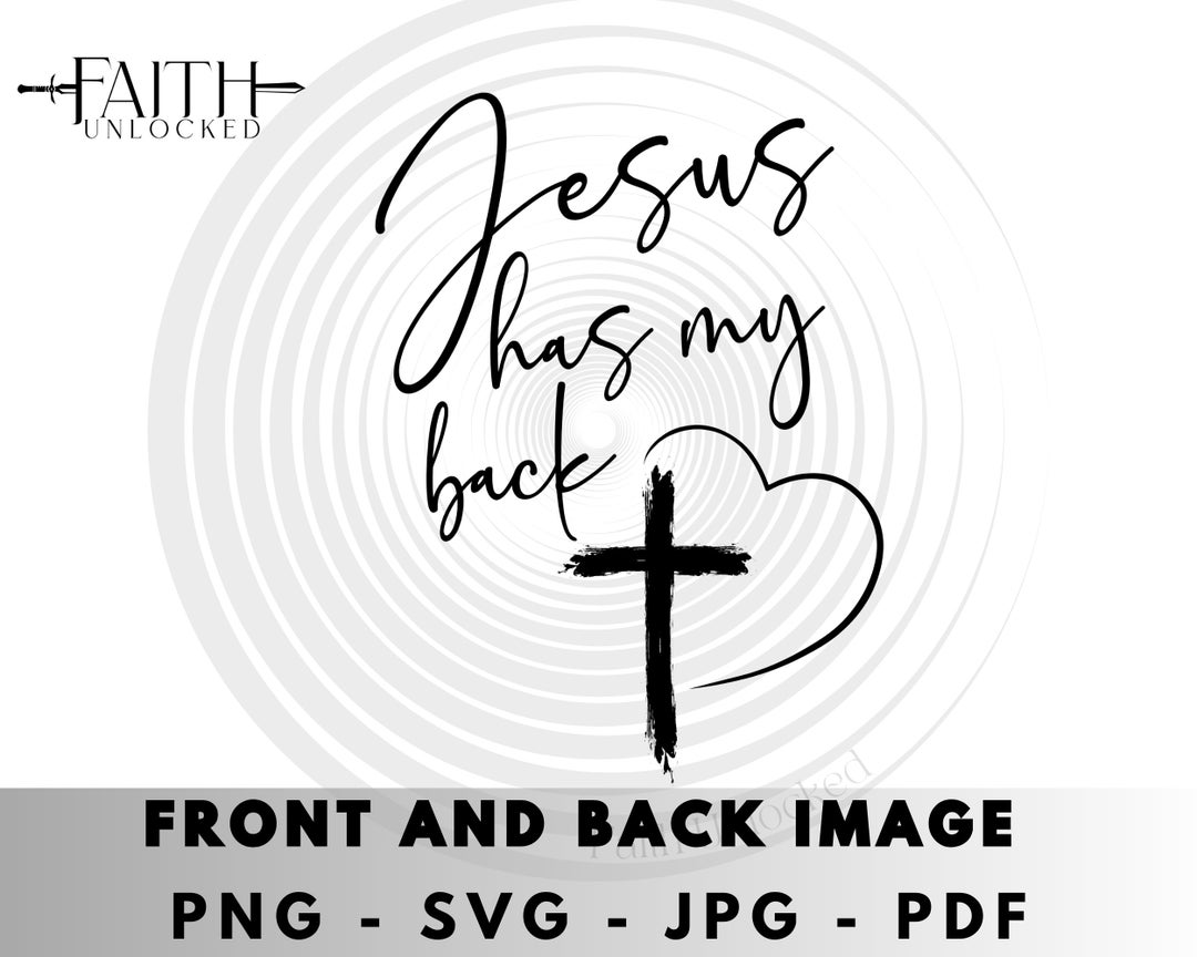 Jesus Has My Back Svg, Heart Cross Svg, Jesus Png, Faith Png, Girl ...