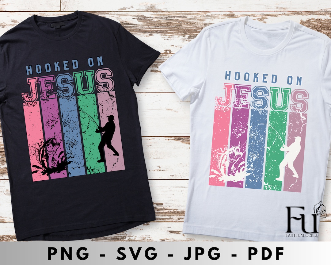 Hooked on JESUS Svg, Png, Jpeg, Gift for Her, Gift for Him, Christian ...