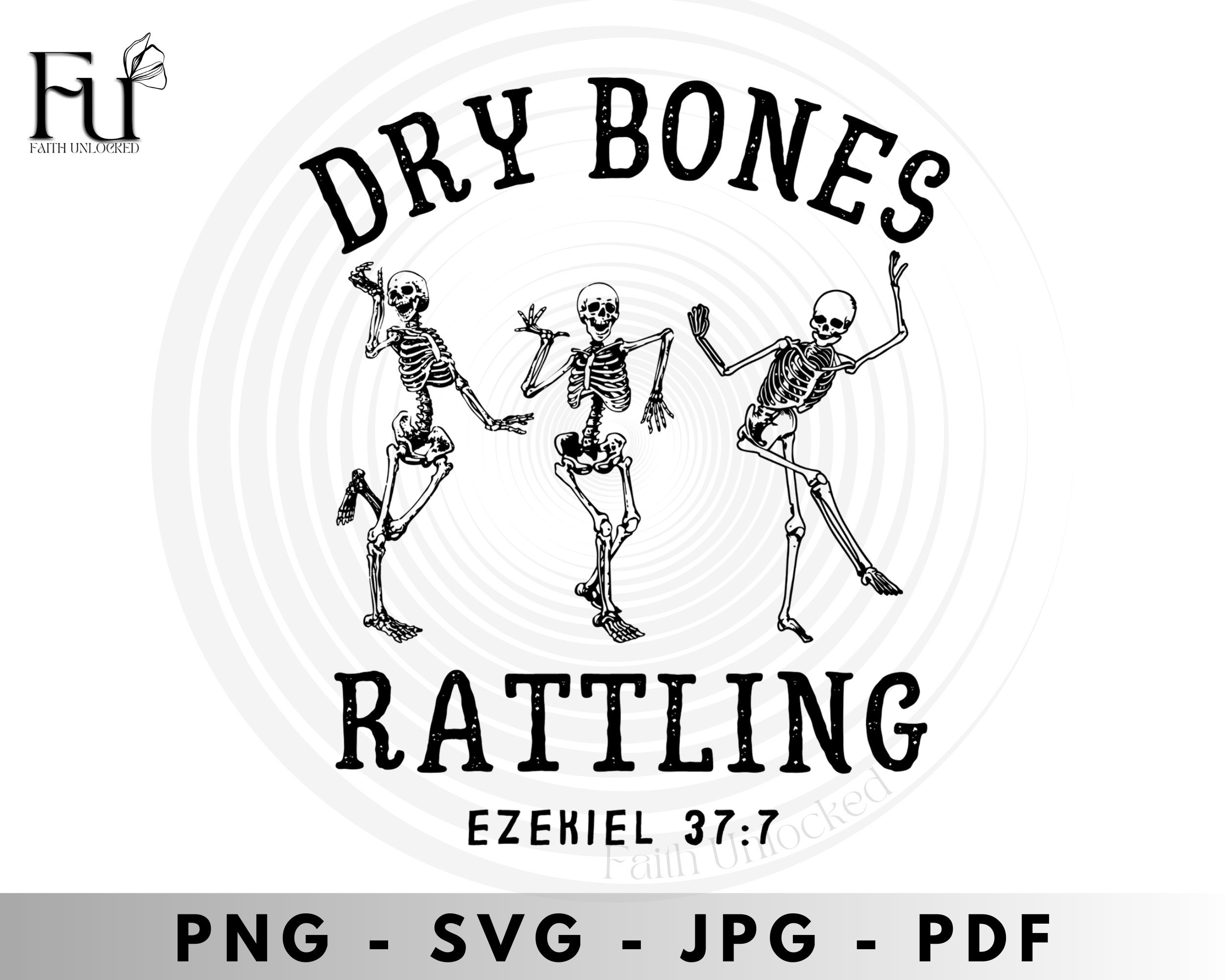 Dry Bones RATTLING Ezechiel 37 Svg, Scripture Svg, Bible Quote Svg ...