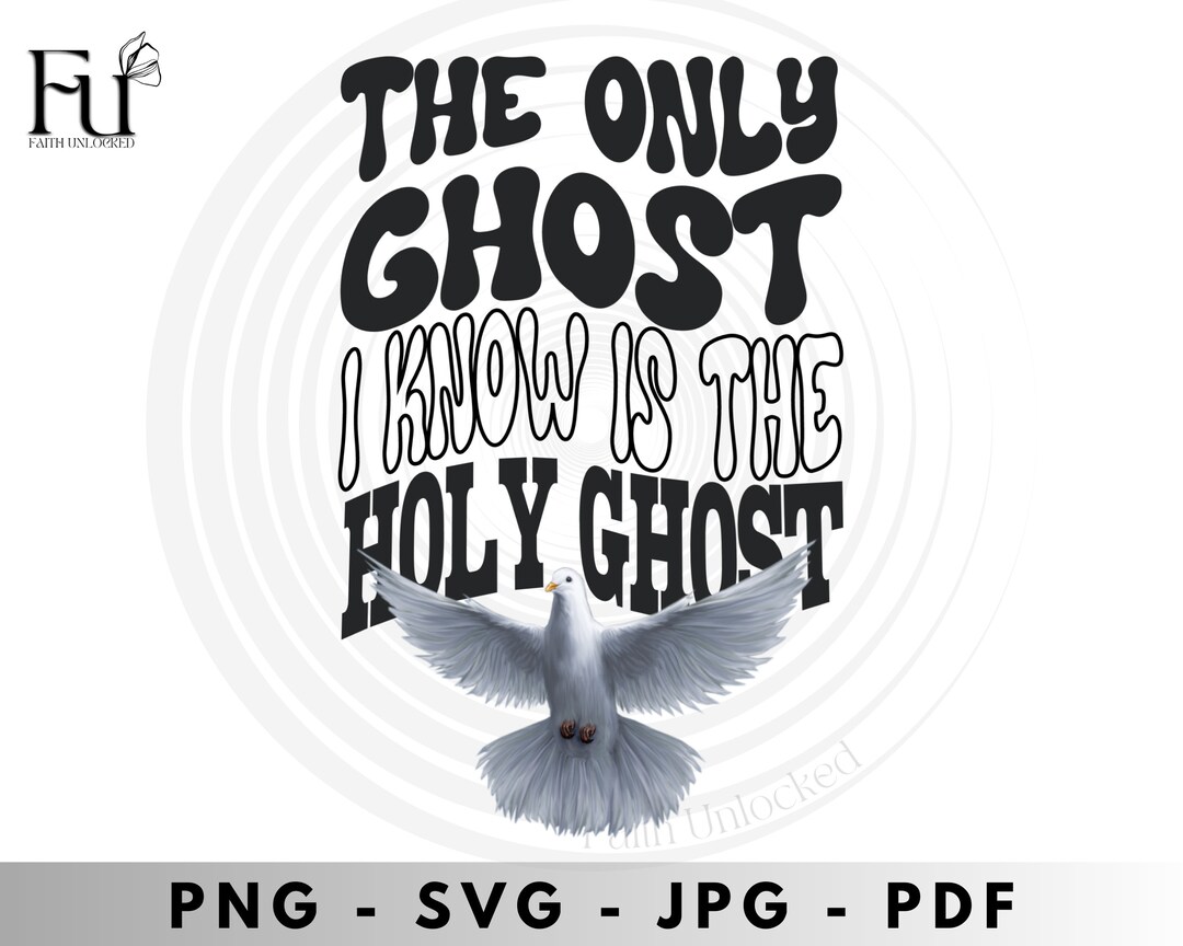 The Only Ghost is the Holy Ghost Svg, Scripture Svg, Boy Quote Svg ...