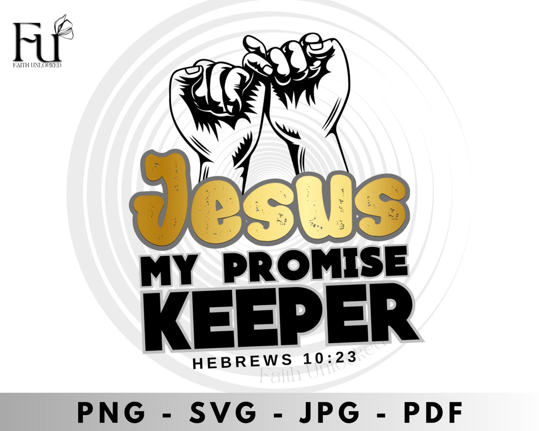 Jesus My Promise Keeper Hebrews 10:23 Png, Scripture Svg, Bible Quote ...