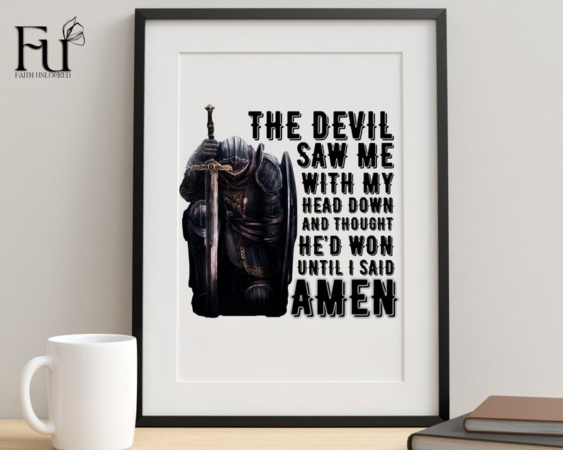 The Devil Saw Me With My Head Down and Thought He'd Won Until I Said ...