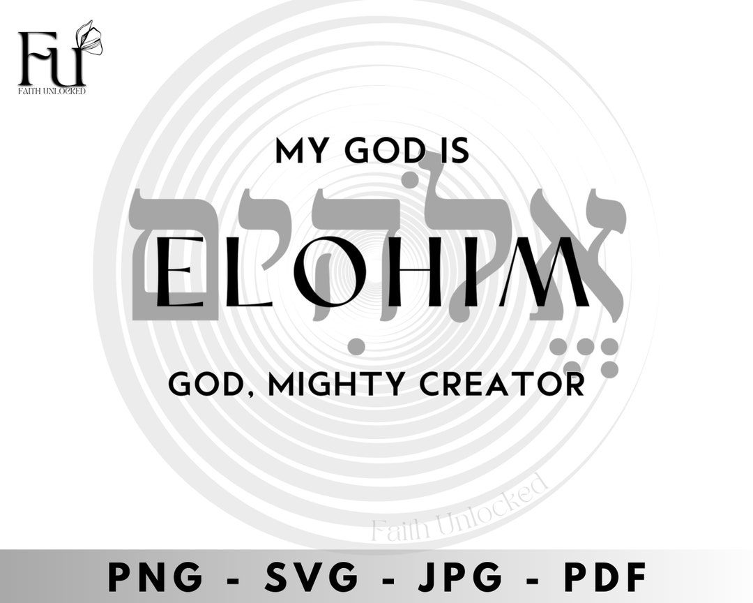 Elohim, God Mighty Creator Svg, Png, Jpg, Pdf, Names of God, Hebrew ...