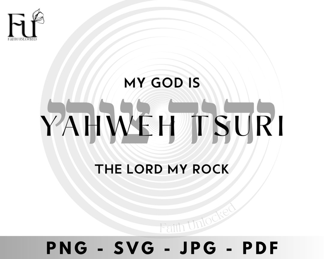Yahweh Tsuri, the Lord My Rock Svg, Png, Jpg, Pdf File, Hebrew Names ...