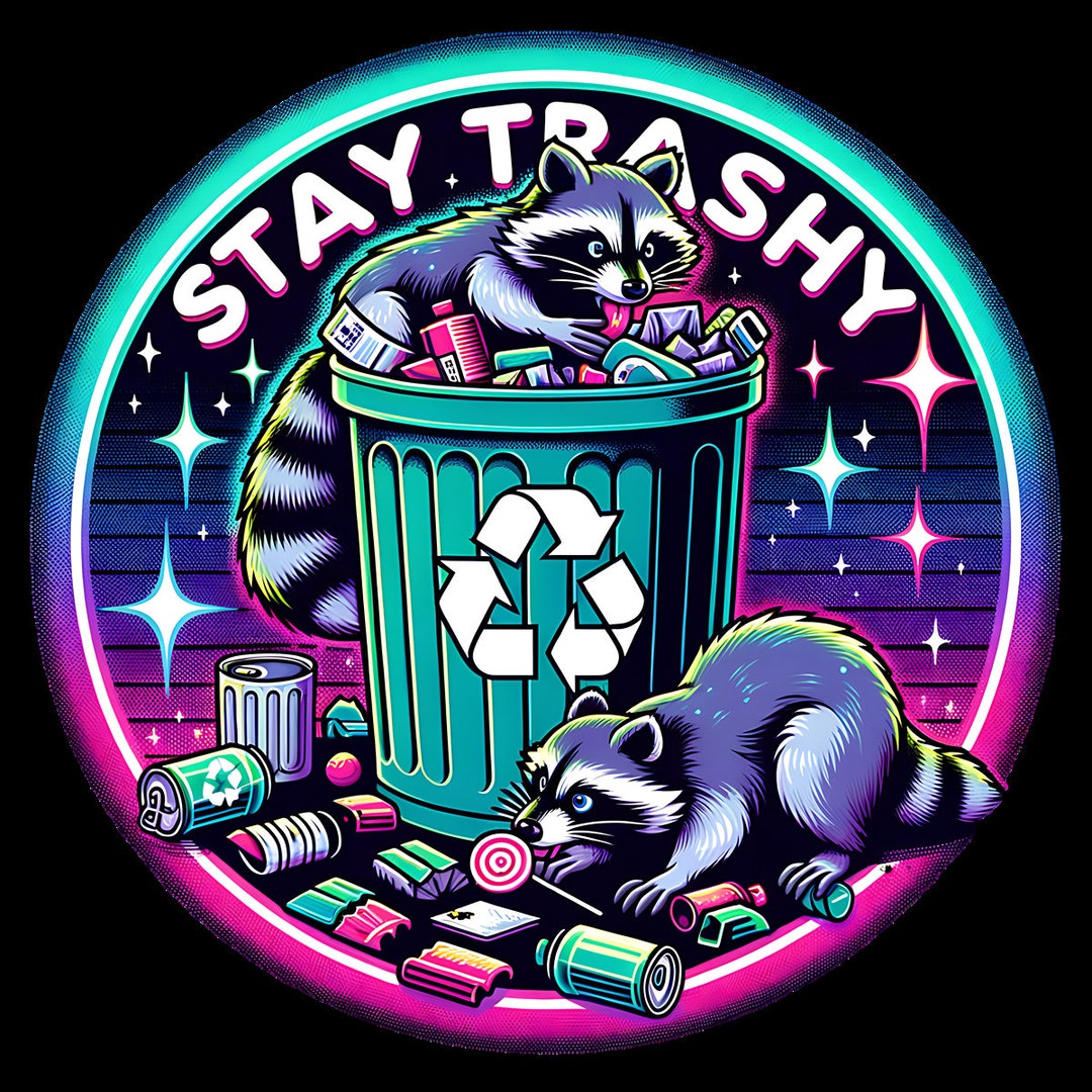 Stay Trashy Raccoon Png, Cute Trash Panda Graphic Tee, Fun Recycling ...