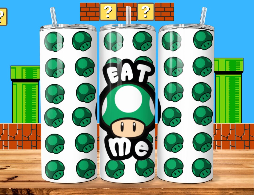 Super Mario Green Mushroom Eat Me File for Sublimation 20oz Skinny ...