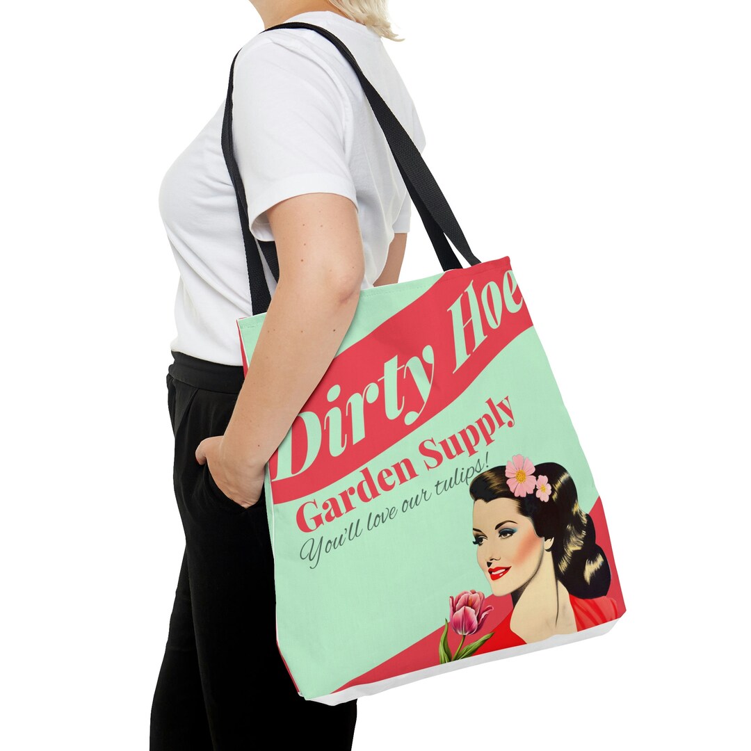 The Dirty Hoe Tote, Gardening Bag, Tote for Gardners, Funny Bag - Etsy