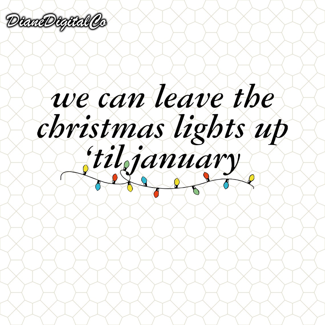 We Can Leave the Christmas Lights up Png Christmas Lights up - Etsy