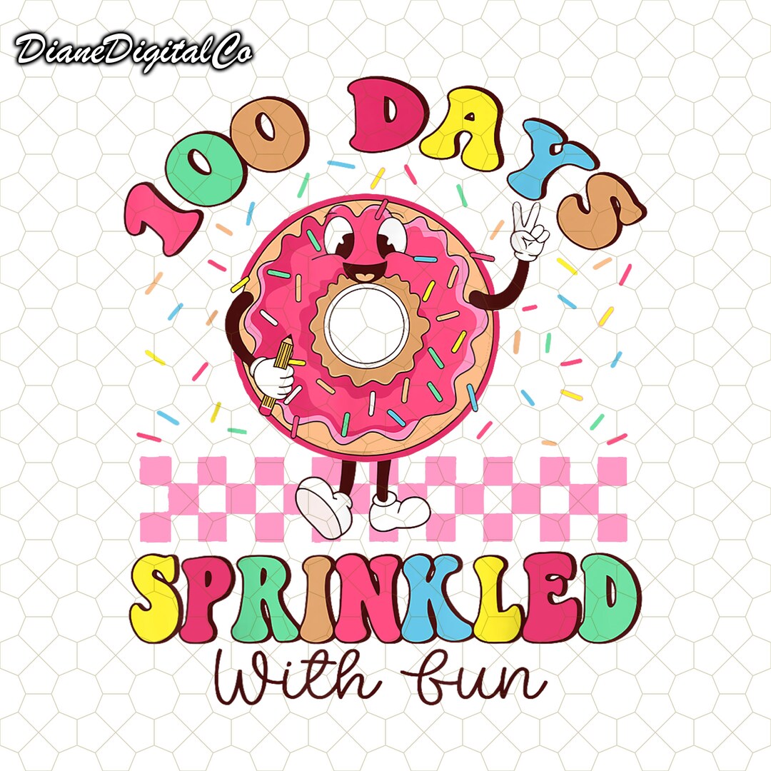 100 Days Sprinkled With Fun Donut 100th Day School Teacher Png, 100th ...