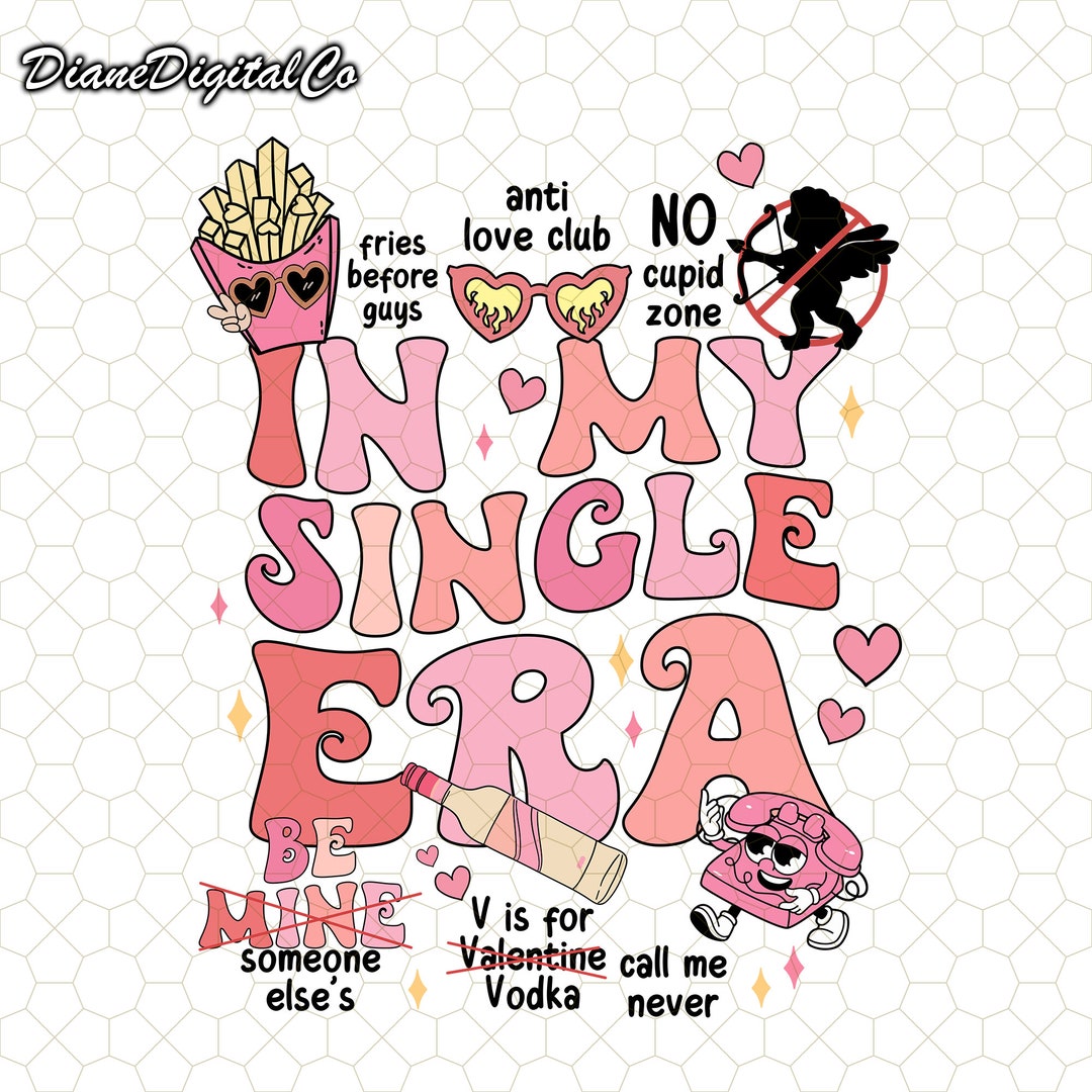 In My Single Era Png, Valentine's Day Png, Self Love Png, Love Myself ...