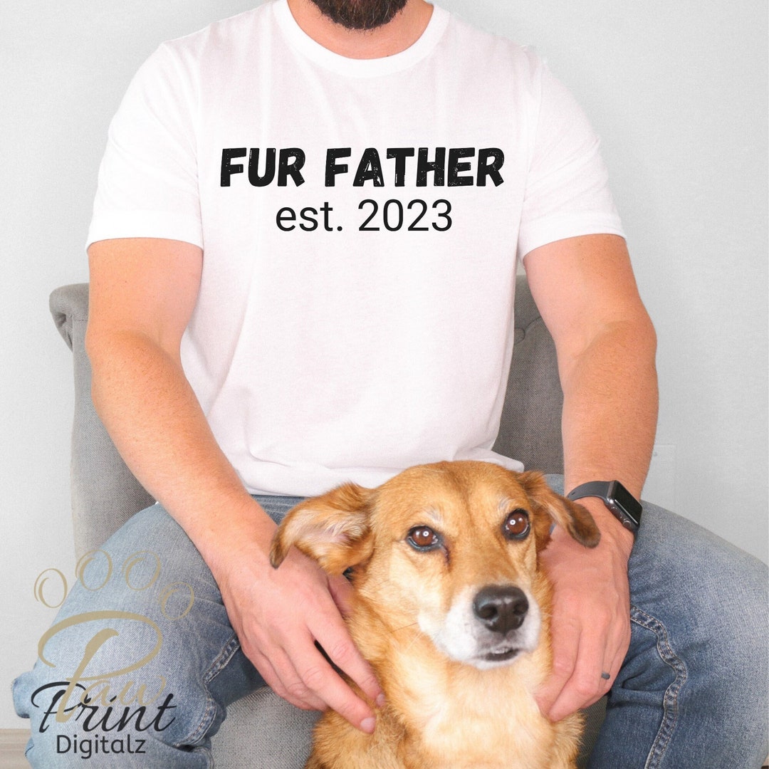 Fur Father 2024 T-shirt Gift for Father's Day Personalized Date Tee Dog ...