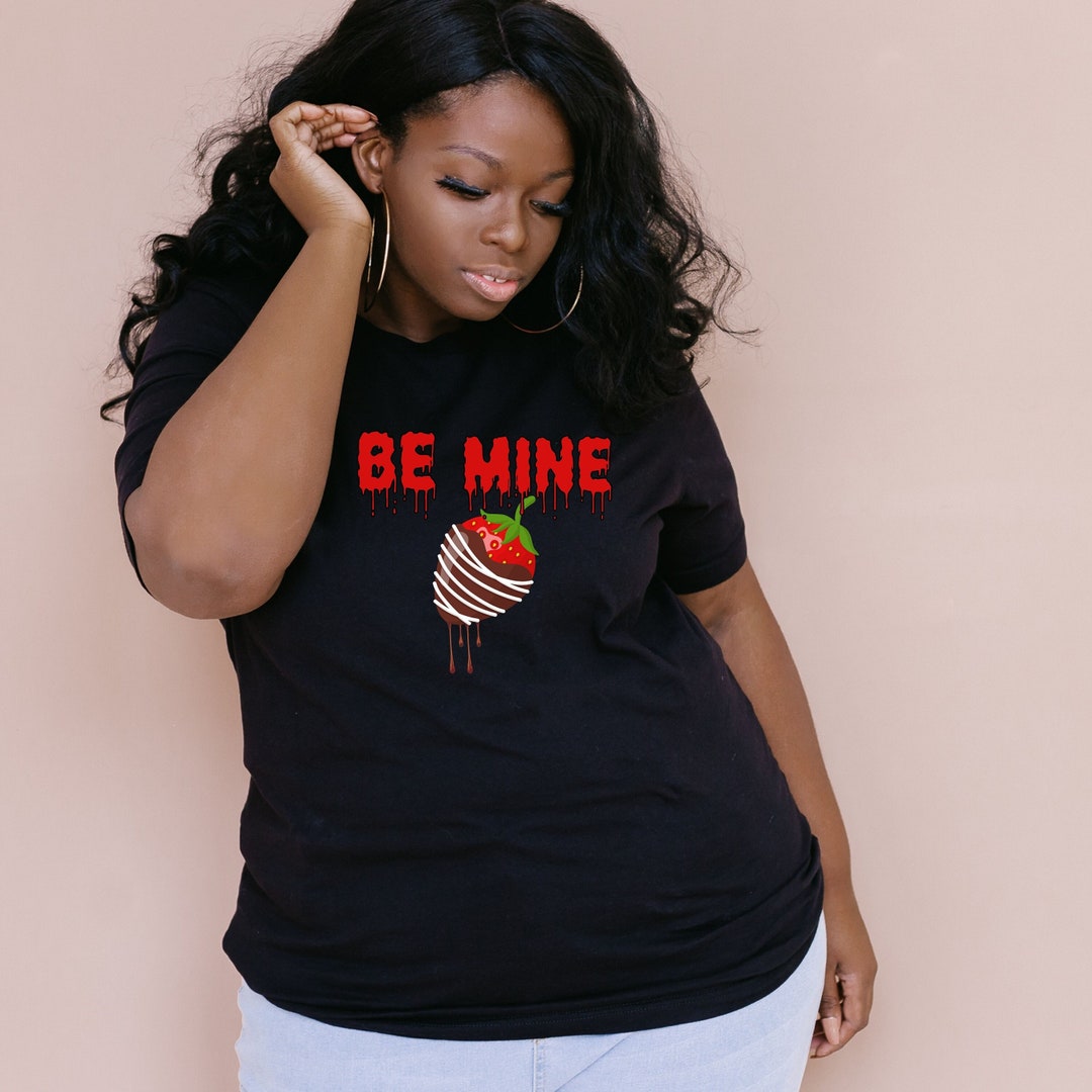 Be Mine Chocolate Strawberry Valentine Tshirt Foodie Love Shirt Fun ...