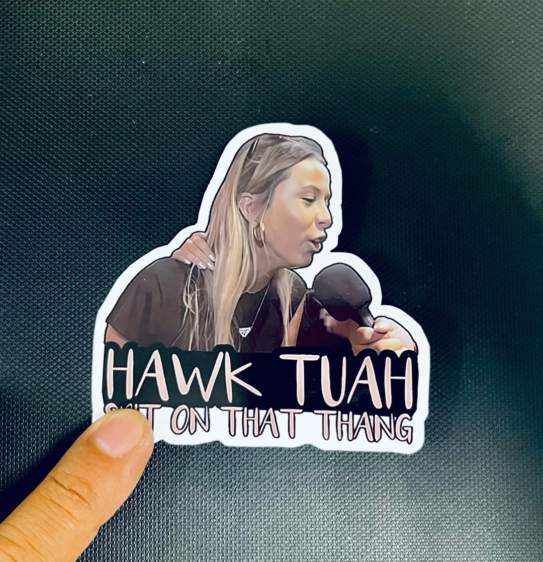Hawk Tuah Girl Sticker Spit on That Thang Glossy Vinyl Sticker 3 X 3 ...
