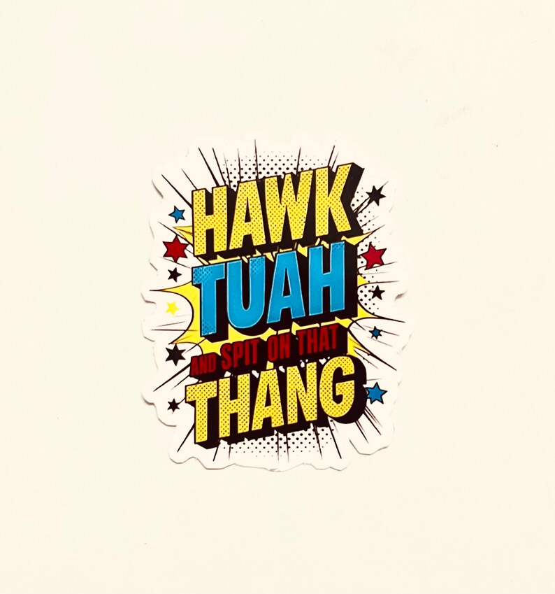 Hawk Tuah 2024 Spit on That Thang Trendy, Meme Vinyl Decal Sticker for ...