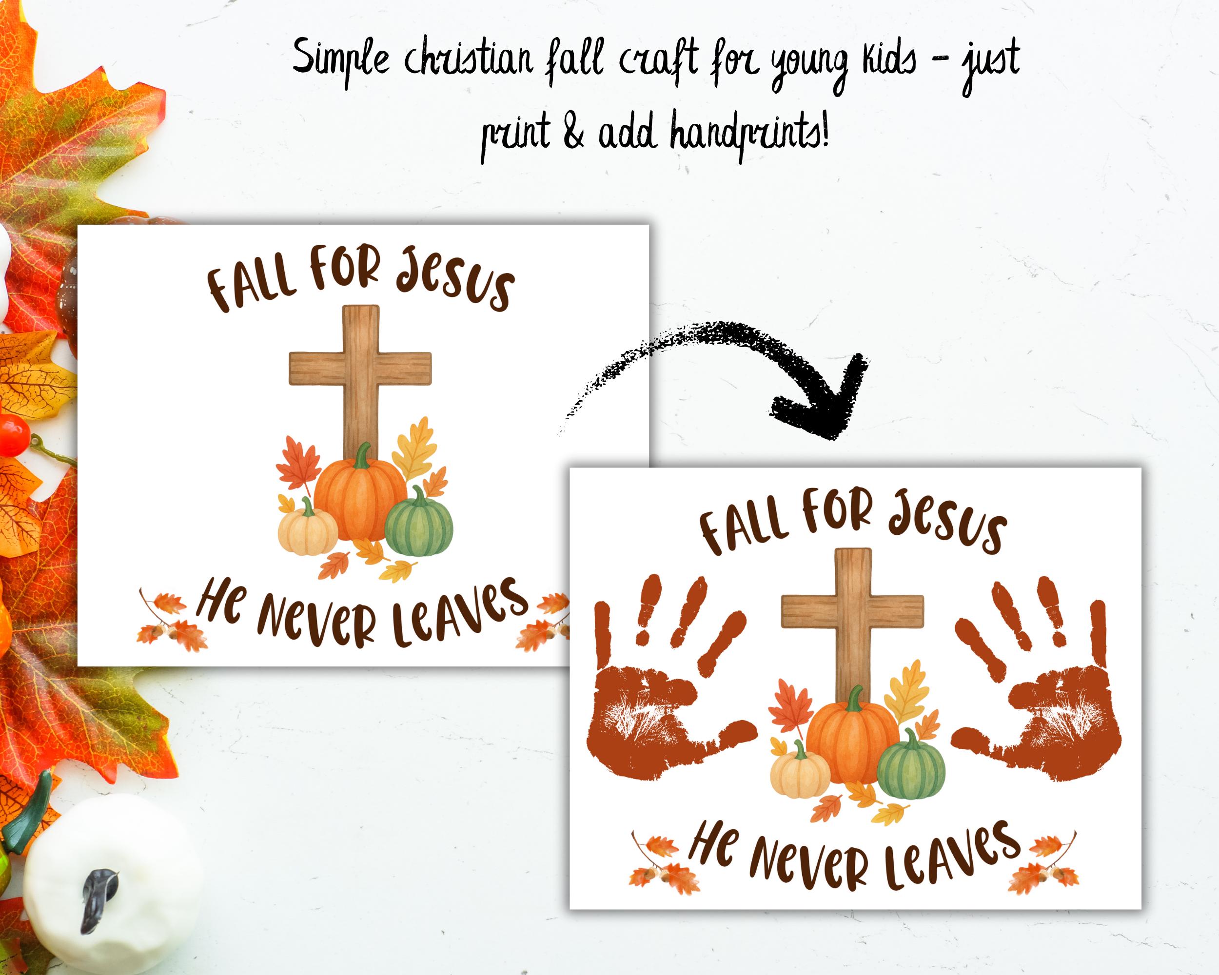 Fall for Jesus He Never Leaves Handprint Art, Printable Fall Craft ...