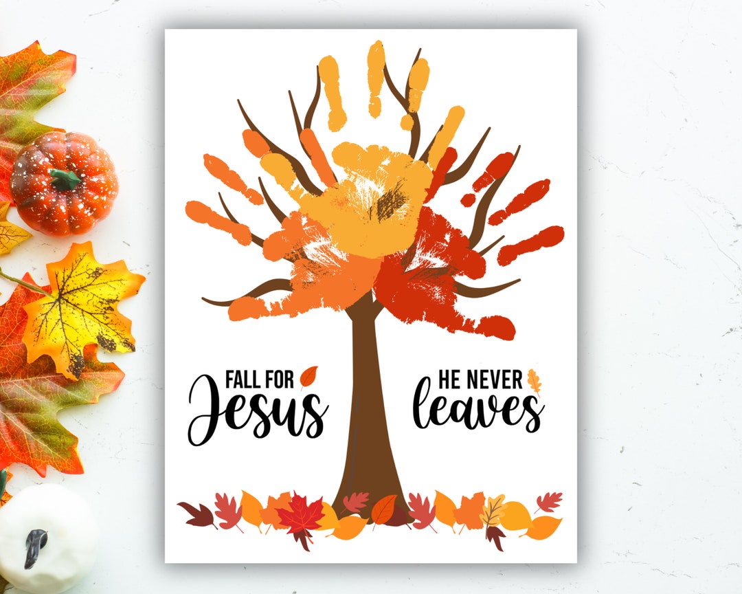 Fall for Jesus He Never Leaves Handprint Art, Printable Fall Craft ...