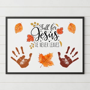 Fall Handprint Art, Printable Fall Craft, Fall for Jesus He Never ...