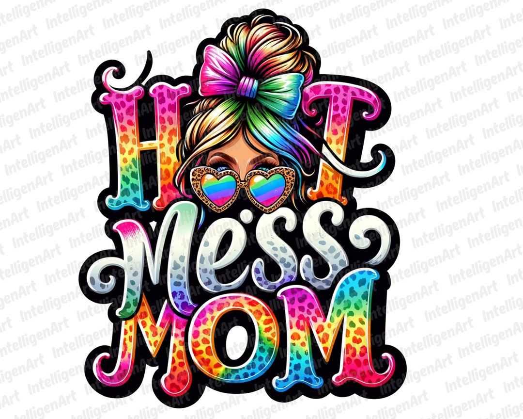 Hot Mess Mom Sublimation, Mother's Day Card Design, Mom Life ...