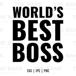 INSTANT DOWNLOAD World's Best Boss Svg, Jpeg and Png for T-shirts, Mugs ...
