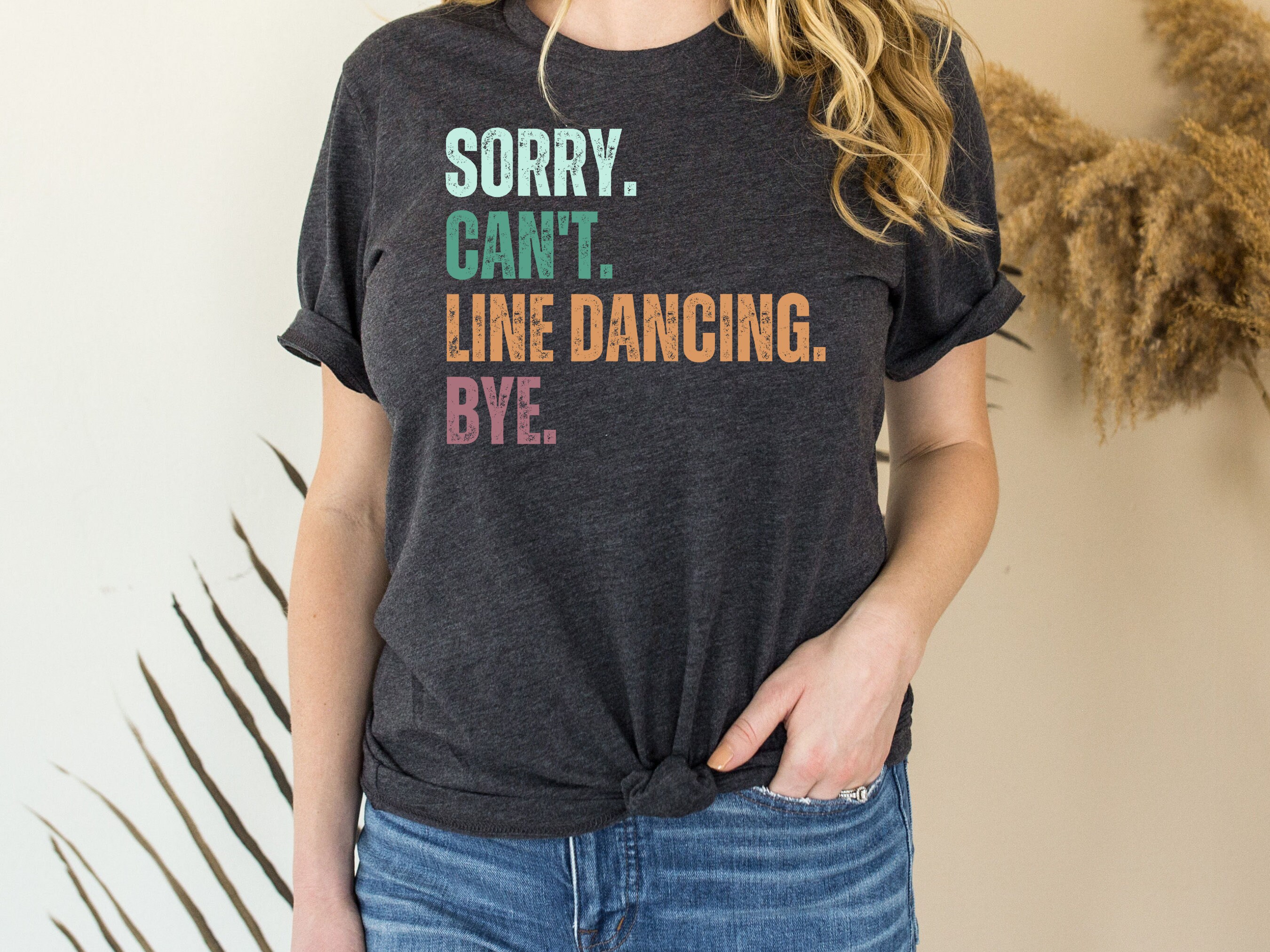 Sorry Can't Line Dancing Bye Shirt, T-shirt for Line Dancers, Line ...