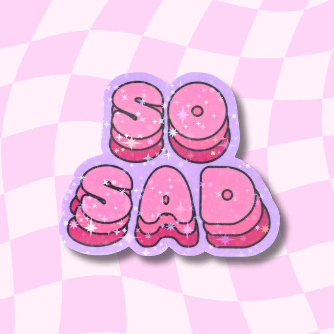 So Sad Vinyl Sticker Depression Seasonal Affective Disorder Anxiety ...