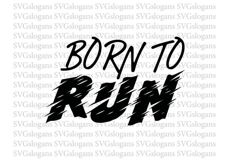 Born to Run SVG, PNG, PDF Digital Files for Instant Download - Etsy
